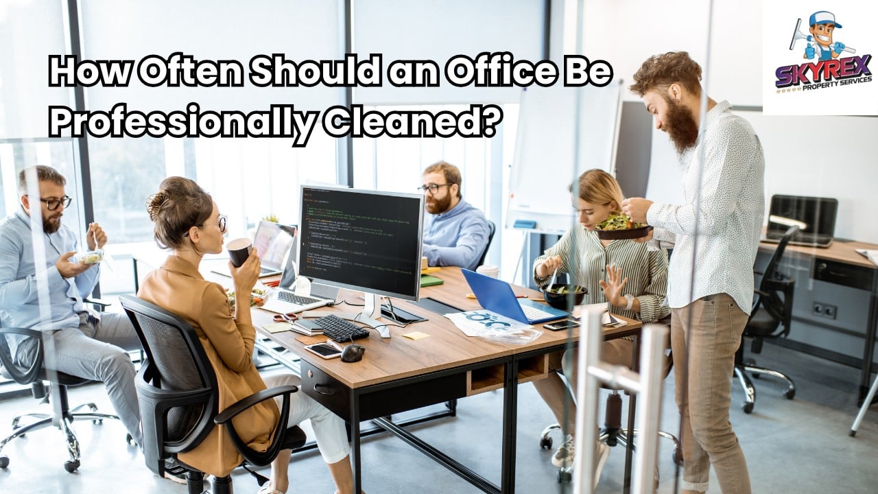 How Often Should an Office Be Cleaned? 4 Key Factors
